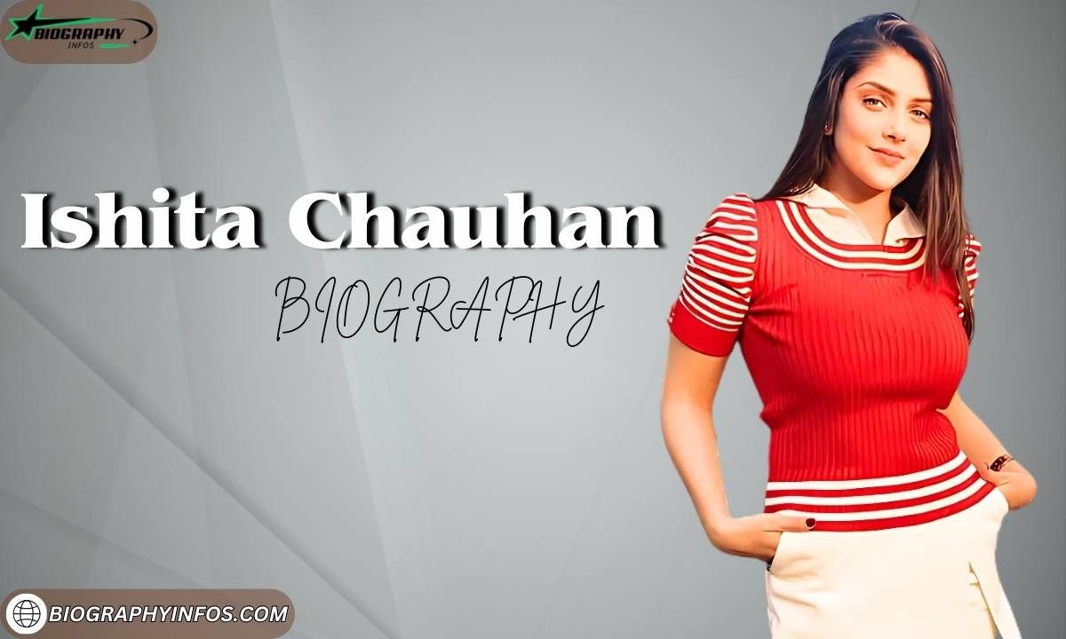 Ishita Chauhan Age, Height, Boyfriend, Career, Net Worth & More