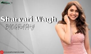 Sharvari Wagh Husband, Age, Height, Career, Net Worth & More