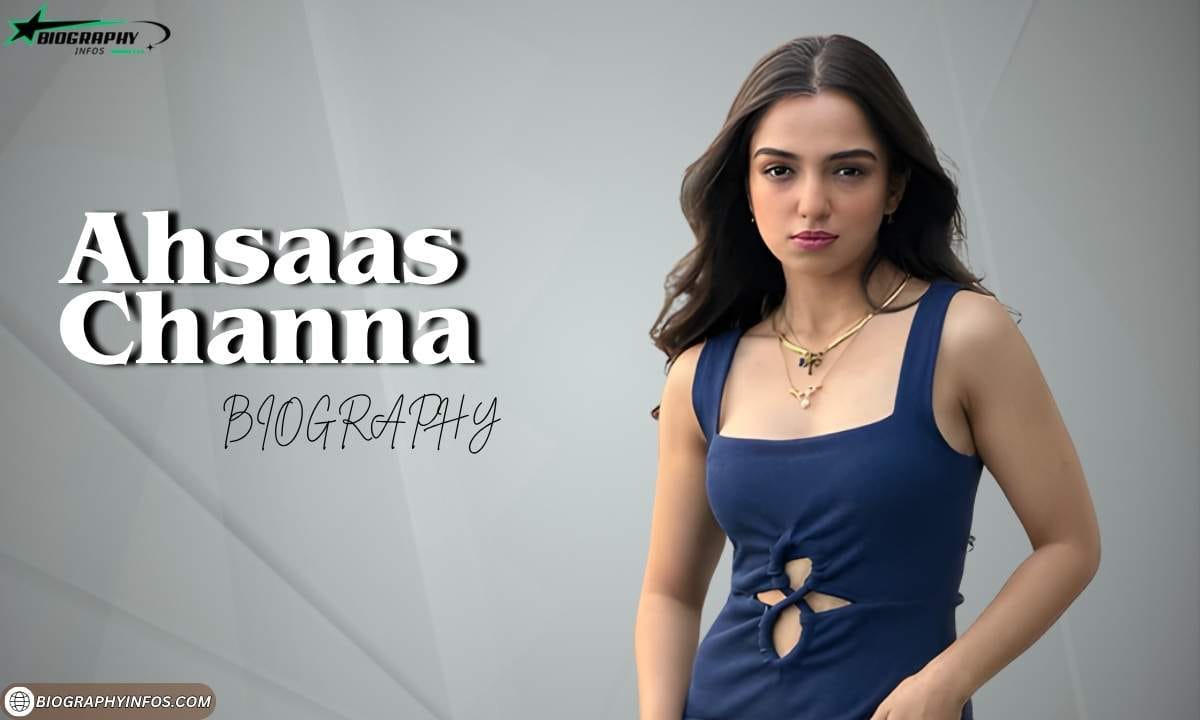 Ahsaas Channa Age, Height, Boyfriend, Career, Net Worth & More