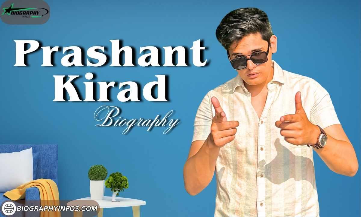 Prashant Kirad Net Worth, Career, Age, Wife, Family & More